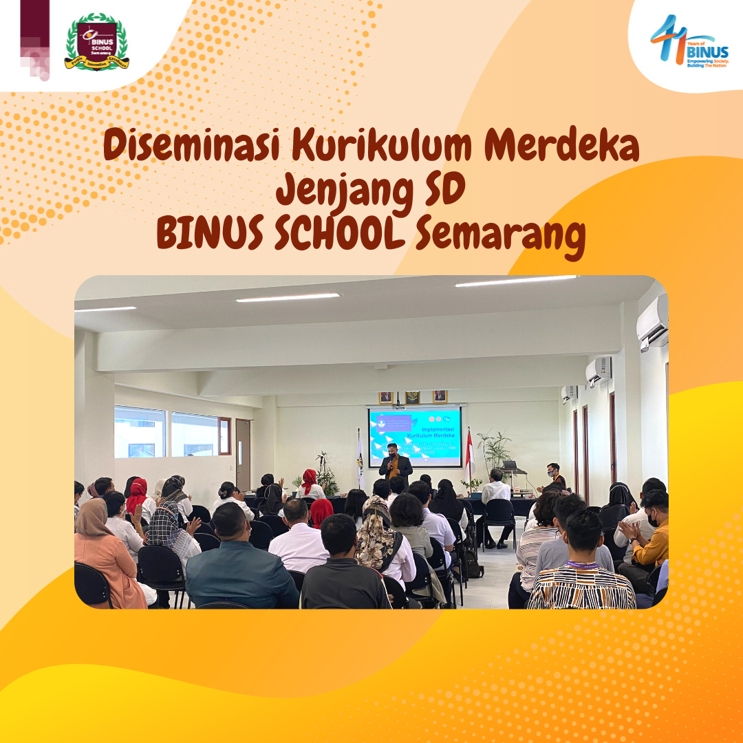 BINUS SCHOOL Semarang | Diseminasi Kurikulum Merdeka di BINUS SCHOOL ...